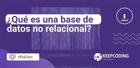 Base De Datos No Relacional Guía Completa 2025