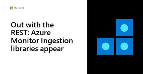 out with the rest azure monitor ingestion libraries appear azure sdk blog