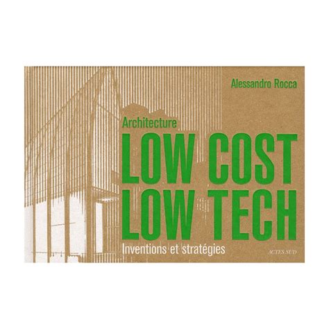 architecture low cost low tech inventions et stratégies
