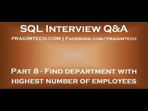 Part 8 SQL Query To Find Department With Highest Number Of Employees