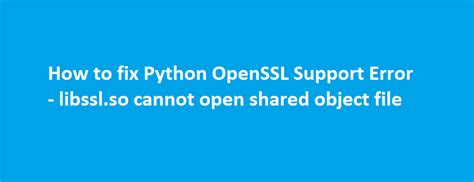How To Fix Python Installation Error While Loading Shared Libraries