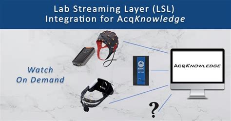 Lab Streaming Layer LSL Integration For AcqKnowledge BIOPAC