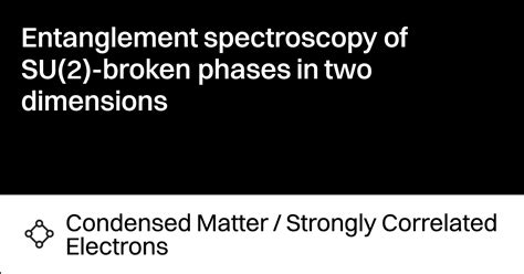 Entanglement Spectroscopy Of Su 2 Broken Phases In Two Dimensions