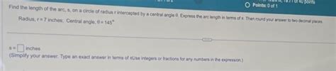 Solved Find The Length Of The Are S On A Circle Of Radius Chegg Com