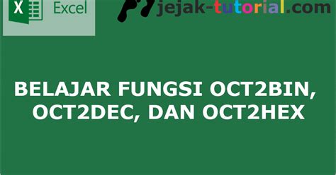 Belajar Excel Belajar Fungsi Oct2bin Oct2dec Dan Oct2hex Jejak