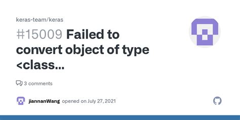 failed to convert object of type to tensor · issue 15009 · keras team