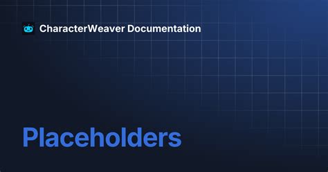 Placeholders Characterweaver Documentation