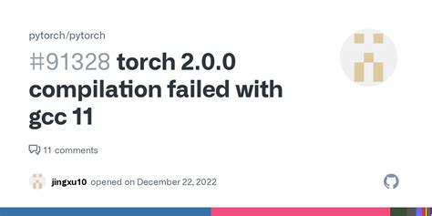 Torch 200 Compilation Failed With Gcc 11 · Issue 91328 · Pytorchpytorch · Github