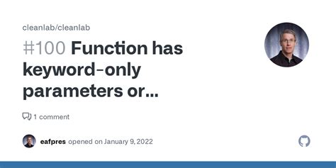 Function Has Keyword Only Parameters Or Annotations · Issue 100 · Cleanlabcleanlab · Github