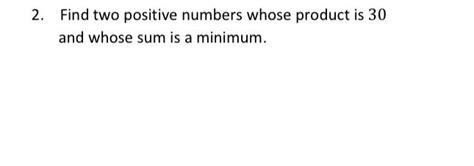 Solved Find Two Positive Numbers Whose Product Is 30 And