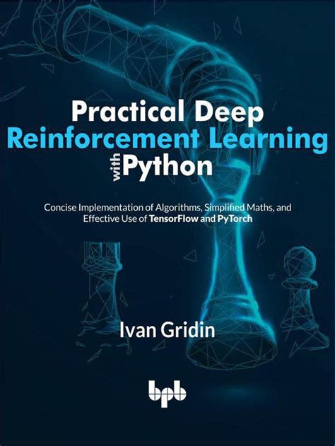 Practical Deep Reinforcement Learning With Python