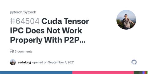 cuda tensor ipc does not work properly with p2p access · issue 64504 · pytorch pytorch · github