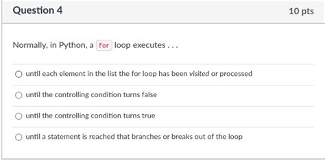 Solved Question 4normally In Python A Loop Executes