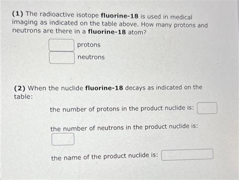 Solved 1 The Radioactive Isotope Fluorine 18 Is Used In
