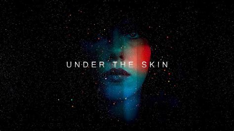 Under The Skin Wallpapers Top Free Under The Skin Backgrounds