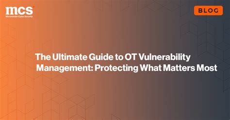 The Ultimate Guide To OT Vulnerability Management Protecting What