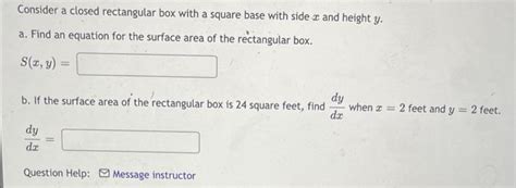 solved consider a closed rectangular box with a square base