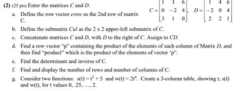 Solved 1 6 1 4 1 0 2 2 3 4 6 2 25 Pts Enter The Matrices Chegg Com