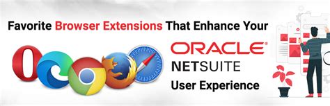 favorite browser extensions which enhance your netsuite user experience
