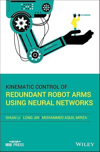 Kinematic Control Of Redundant Robot Arms Using Neural Networks By Shuai Li New 2019 Kennys