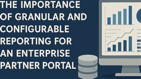 Why Granular Configurable Reporting With External Data Integration Is Critical For Enterprise