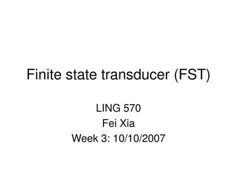 Ppt Finite State Transducer Fst Powerpoint Presentation Free Download Id 307693