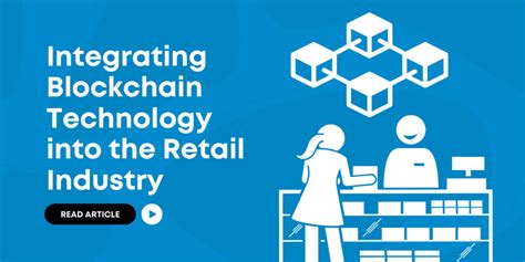 integrating blockchain technology into the retail industry