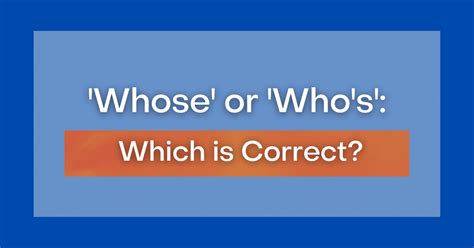 Whose Or Whos Which Is Correct