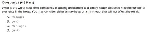 Solved Question 11 08 Mark What Is The Worst Case Time