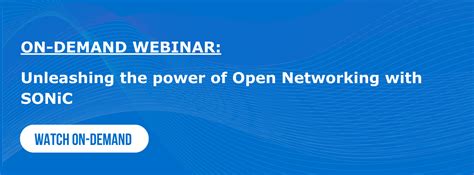 On Demand Webinar Unleashing The Power Of Open Networking With Sonic Eci Networks Inc