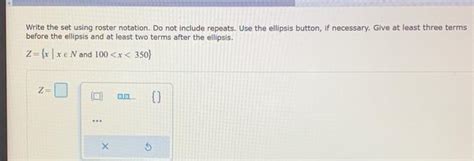 Solved Write The Set Using Roster Notation Do Not Include Chegg Com