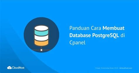 Panduan Cara Membuat Database Postgresql Di Cpanel Idcloudhost