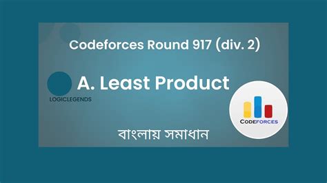A Least Product Codeforces Round 917 Div 2 Bangla 1917a Codeforces Solution Youtube