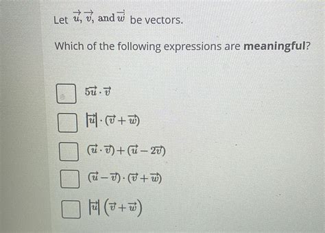 Solved Let Vec U Vec V And Vec W Be Vectors Which Of Chegg Com
