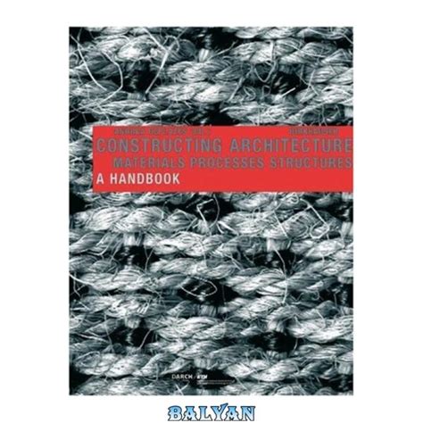 دانلود کتاب Constructing Architecture Materials Processes Structures