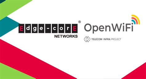 Edgecore Networks Rolls Out The Worlds First Open And Interoperable Hospitality Solution Based