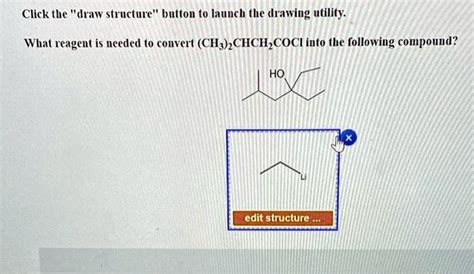 Solved Click The Draw Structurebutton To Launch The Drawing Utility What Reagent Is Needed