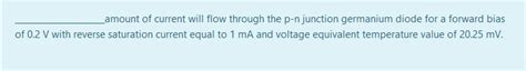 Solved Amount Of Current Will Flow Through The P N Junction