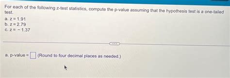 Solved For Each Of The Following Z Test Statistics Compute Chegg Com