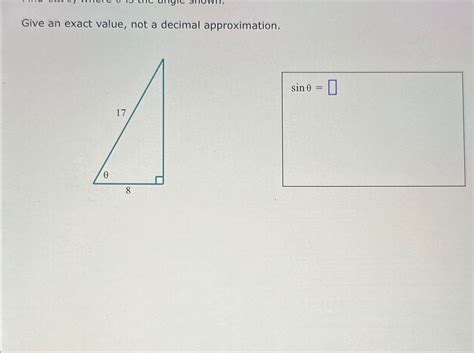 Solved Give An Exact Value Not A Decimal Approximation