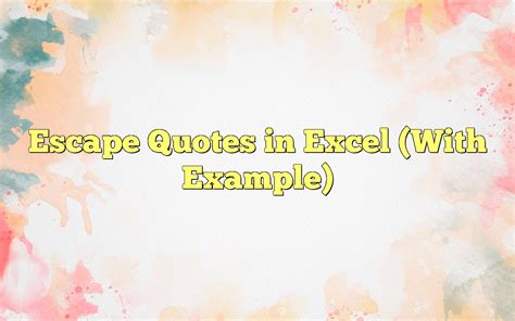 Escape Quotes In Excel With Example