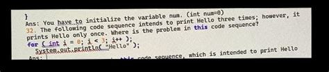 Solved 3 You Have To Initialize The Variable Num Int