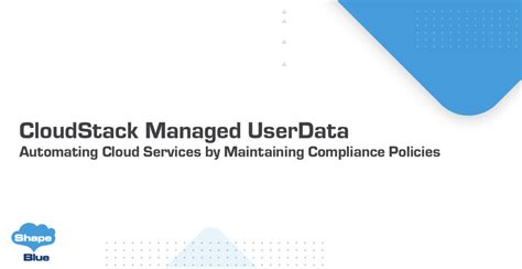 Cloudstack Managed Userdata Automating Cloud Services By Maintaining Compliance Policies