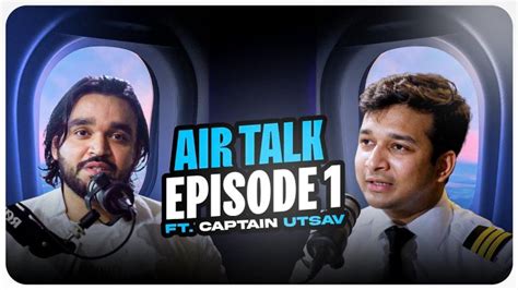 Utsav Gupta On Linkedin Airtalk E1 Ft Captain Utsav Gupta Dive Into