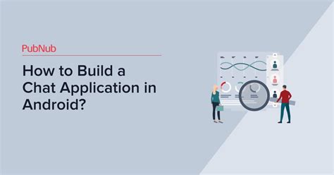 How To Build A Chat Application In Android Rpubnubdev
