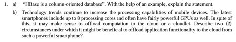 Solved 1 A “hbase Is A Column Oriented Database” With The