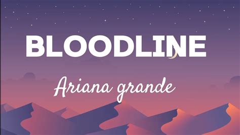Ariana Grande Bloodline Lyrics Youtube