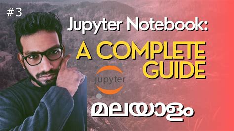 An Introduction To Jupyter Notebook For Beginners Malayalam Youtube