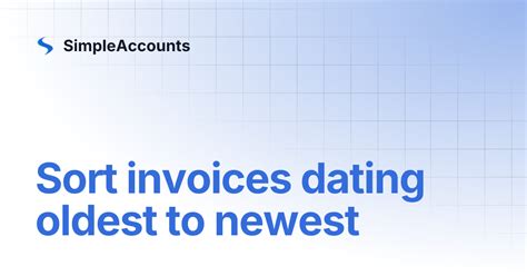 Sort Invoices Dating Oldest To Newest SimpleAccounts
