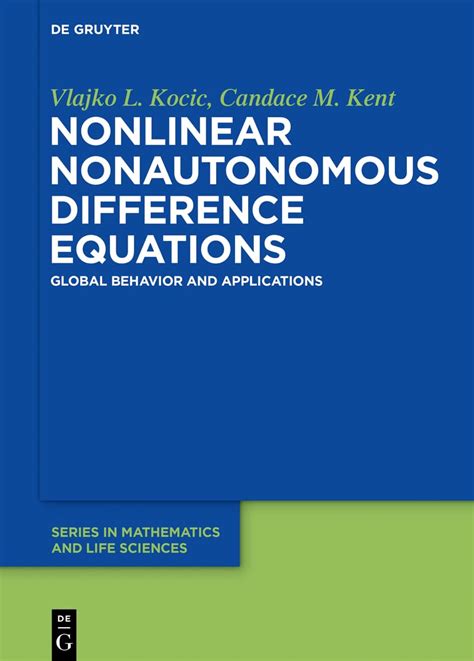 Nonlinear Nonautonomous Difference Equations Global Behavior And Applications De Gruyter